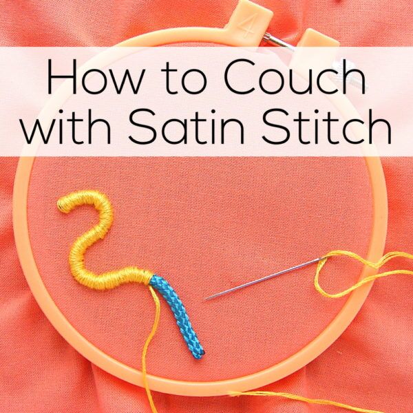 How to Couch with Satin Stitch – video - Shiny Happy World