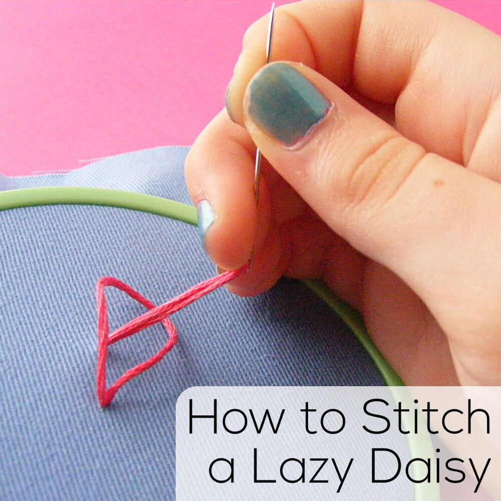 How to Stitch a Lazy Daisy – video - Shiny Happy World