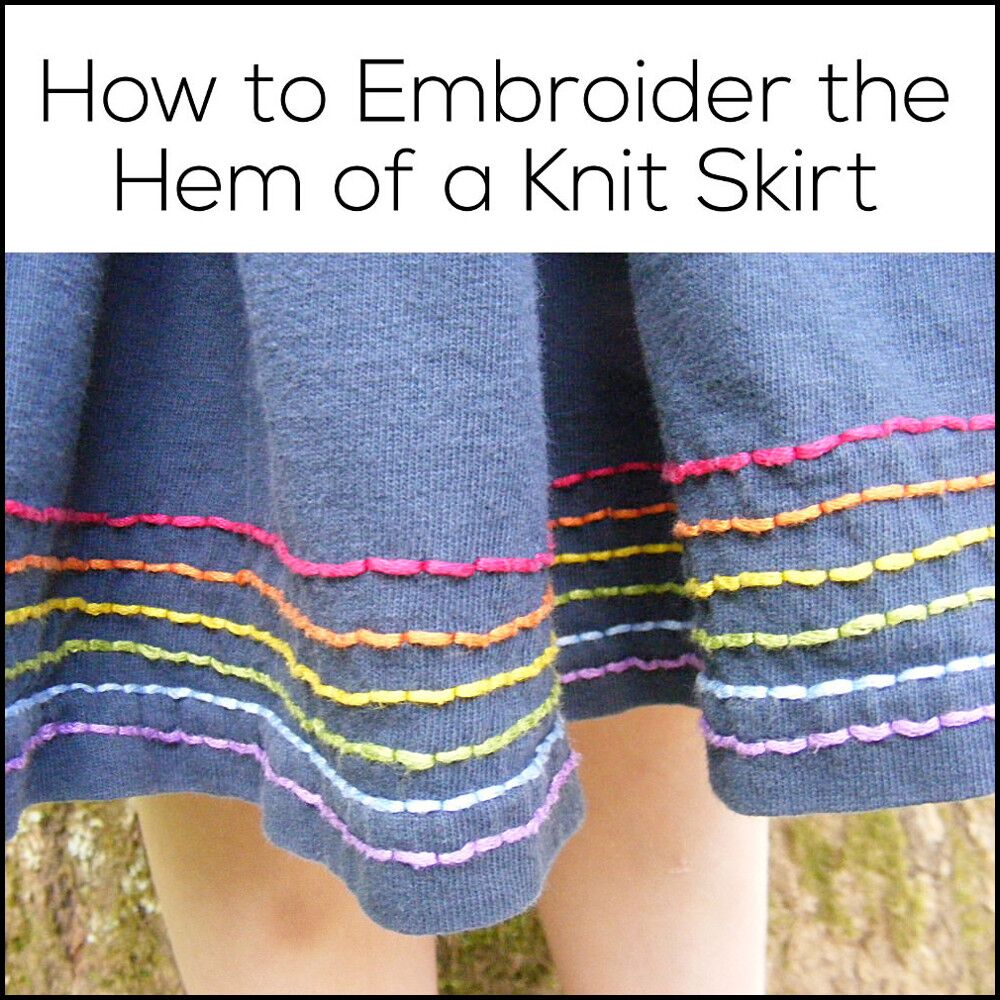How to Embroider the Hem of a Knit Skirt – video - Shiny Happy World