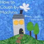 How to Couch by Machine – a video tutorial - Shiny Happy World