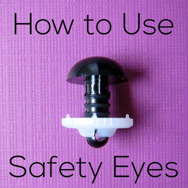 How to Use Safety Eyes - Shiny Happy World