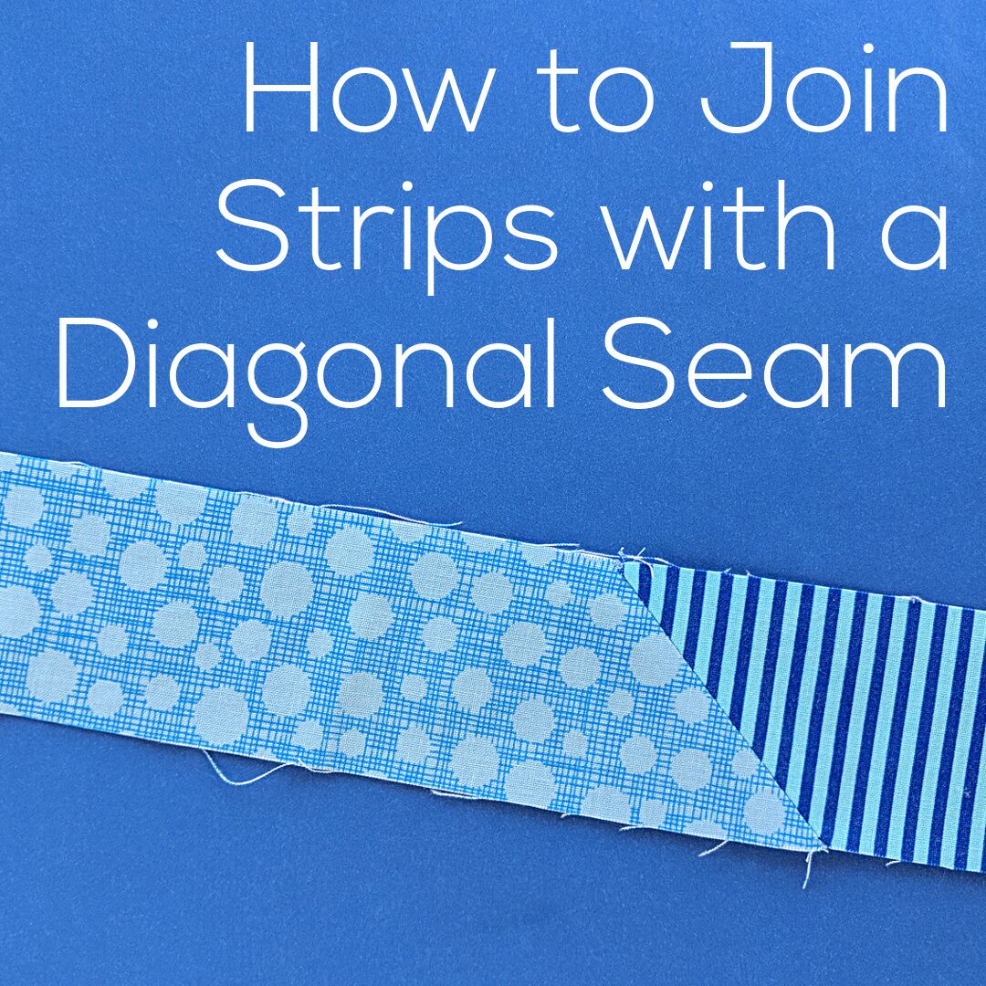 Joining Strips with a Diagonal Seam - Shiny Happy World