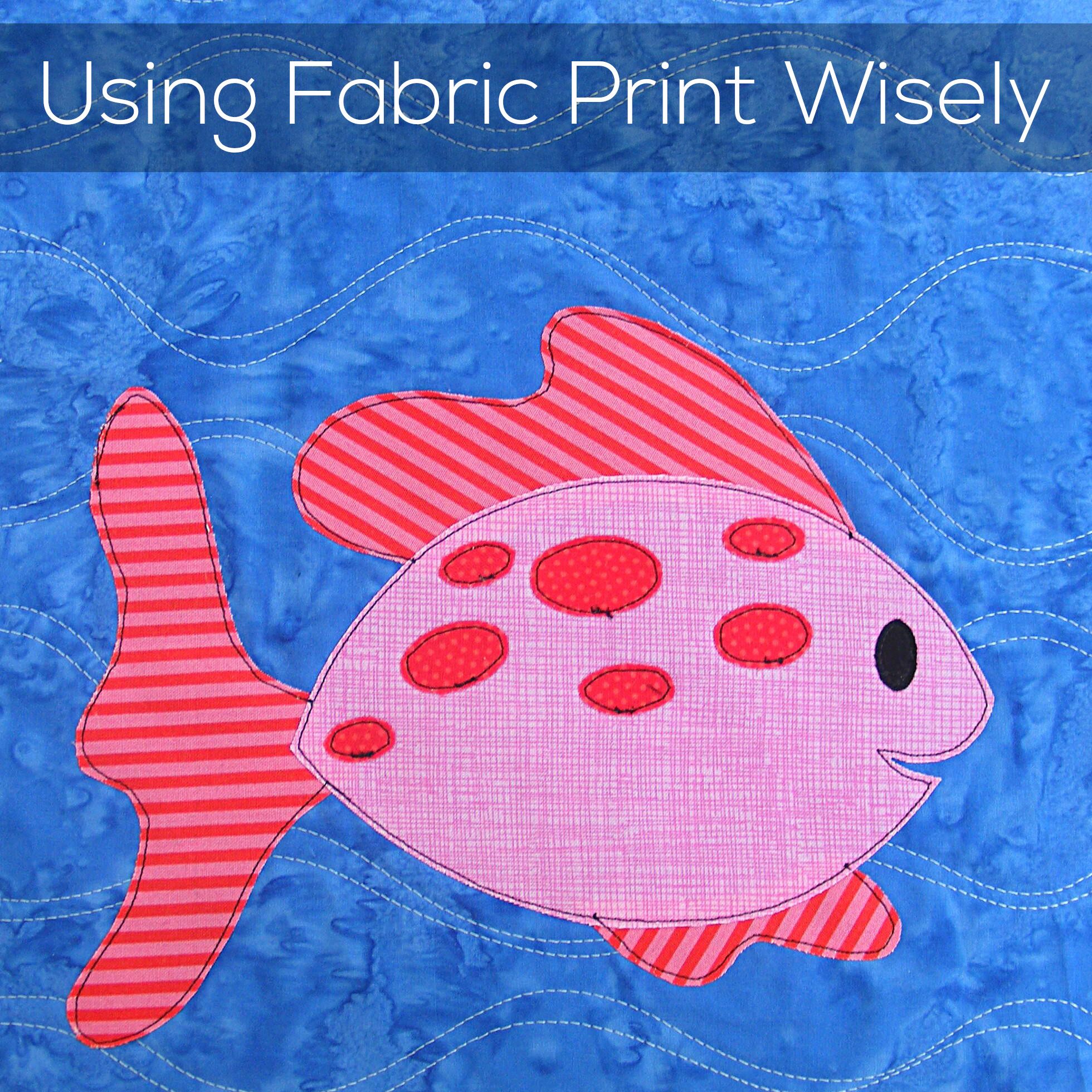 Make Your Fabric Print Work FOR You in Applique - Shiny Happy World